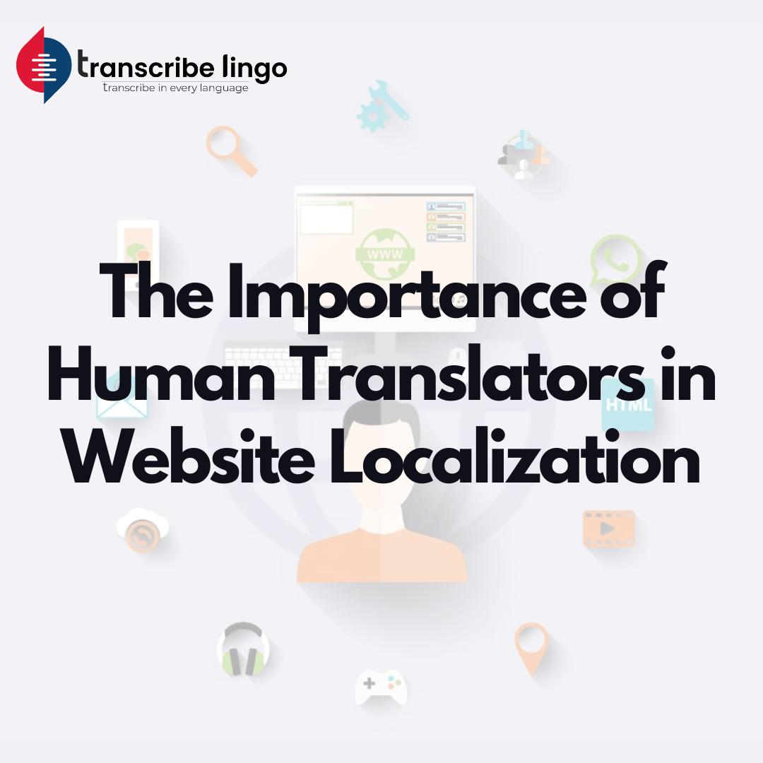 The Importance of Human Translators in Website Localization